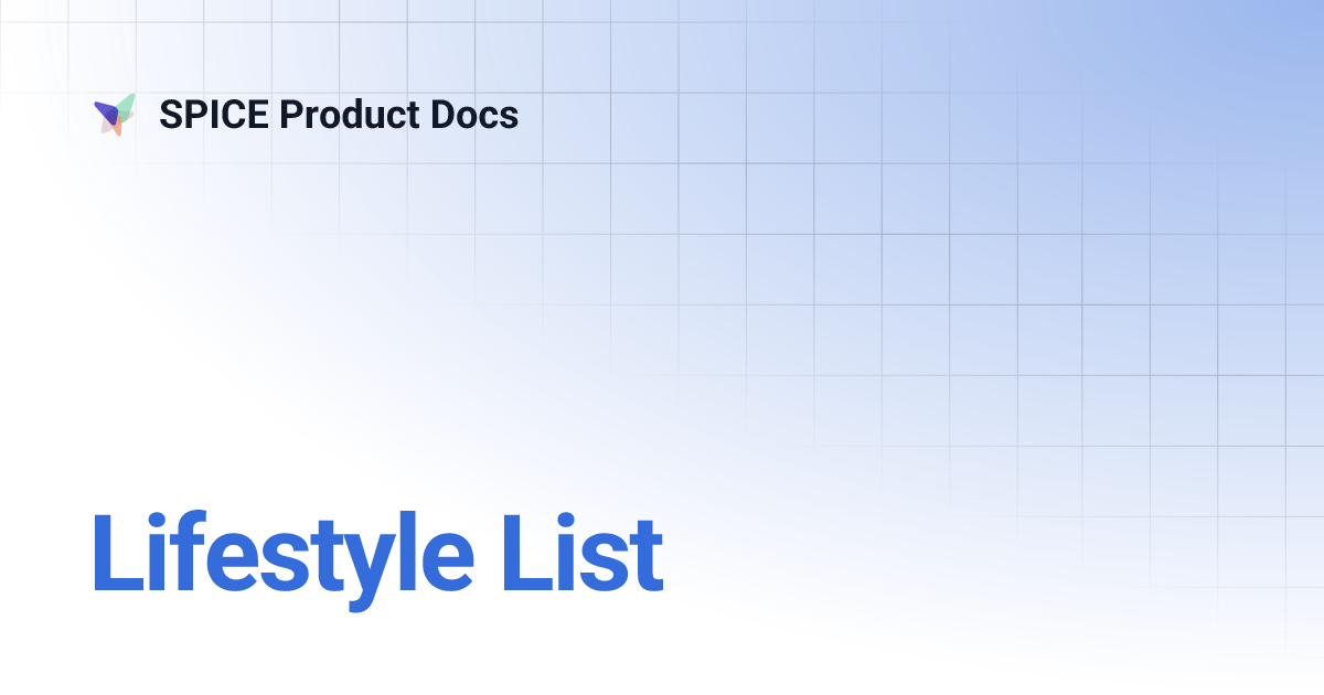 Lifestyle List | SPICE Product Docs