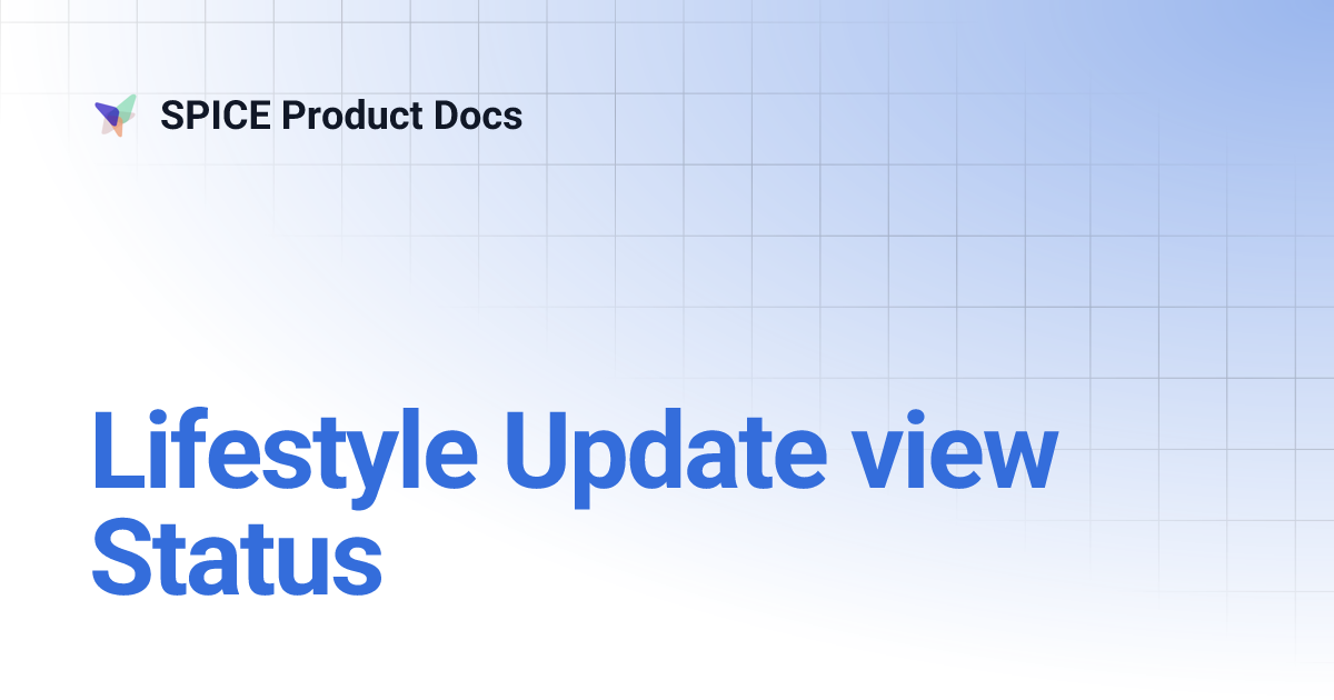 Lifestyle Update view Status | SPICE Product Docs