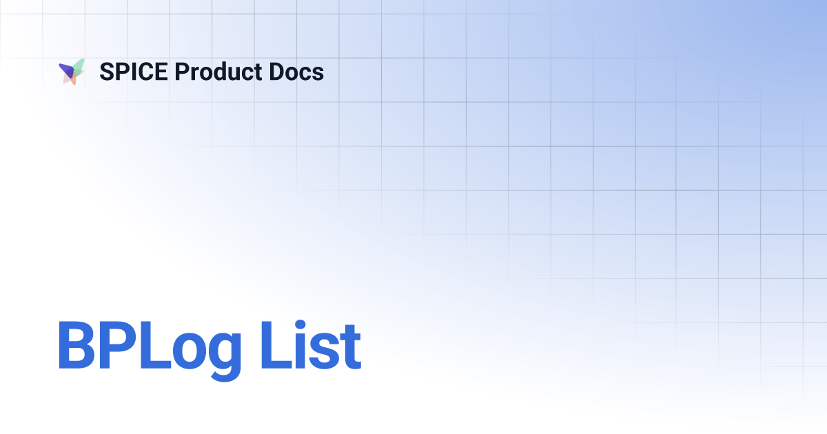 BPLog List | SPICE Product Docs