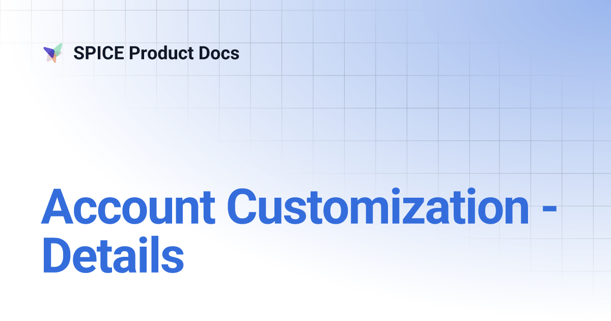 Account Customization - Details | SPICE Product Docs