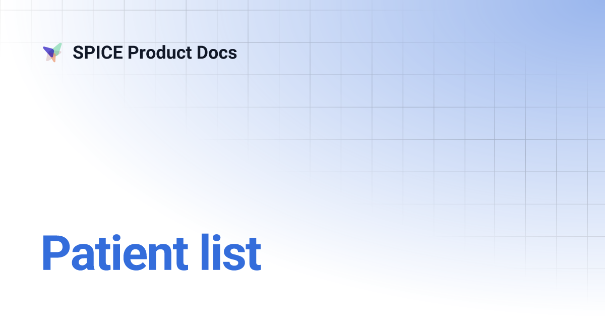 Patient list | SPICE Product Docs