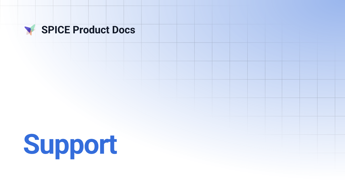 Support | SPICE Product Docs