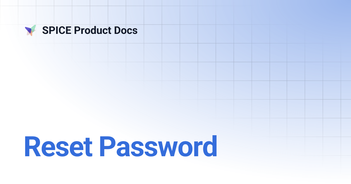 Reset Password | SPICE Product Docs