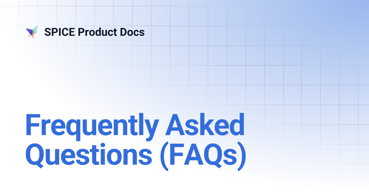 Frequently Asked Questions (FAQs) | SPICE Product Docs