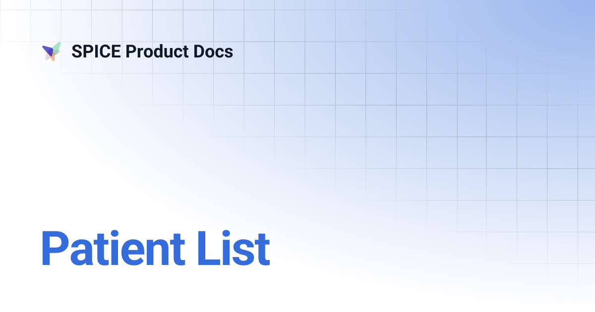 Patient List | SPICE Product Docs