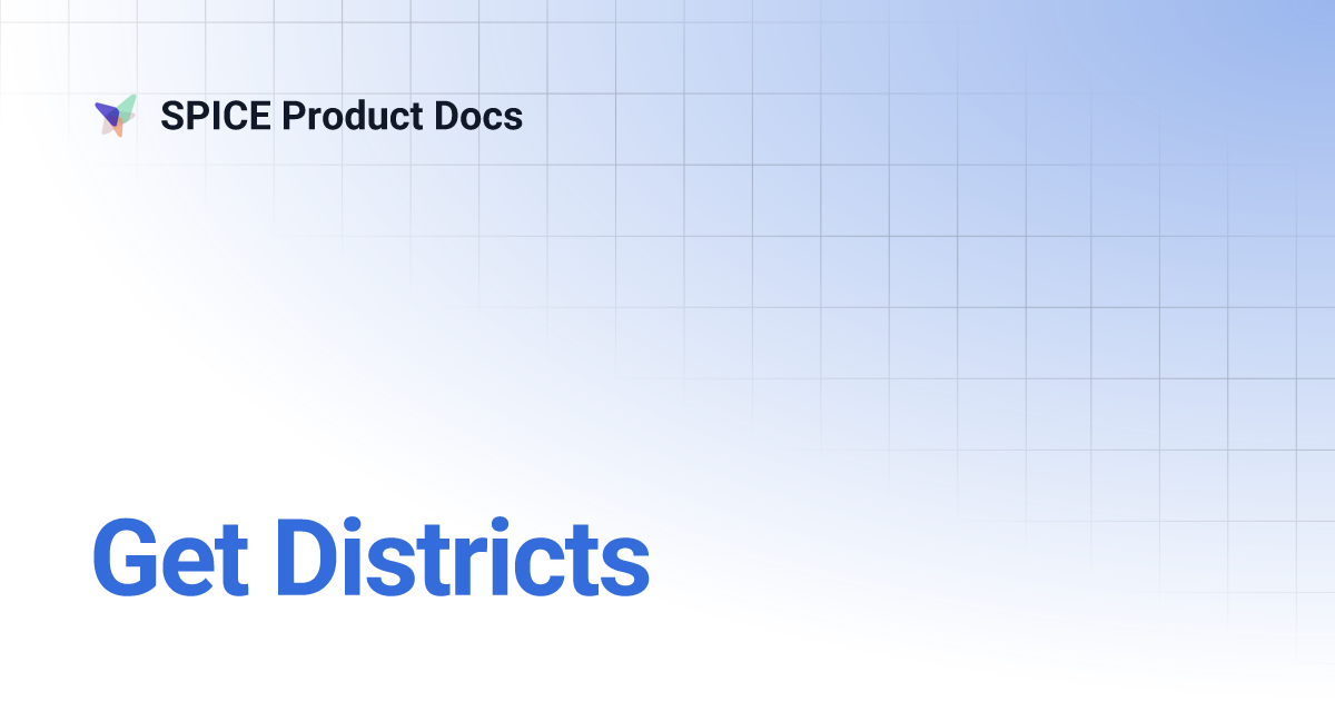 Get Districts | SPICE Product Docs