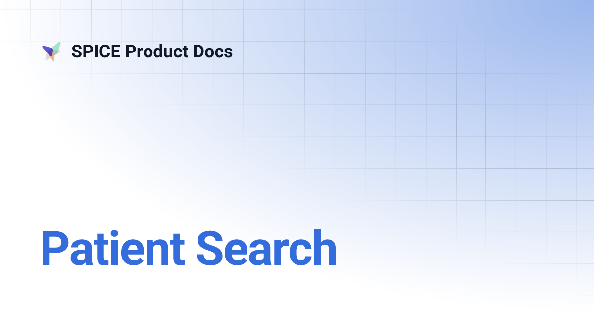 Patient Search | SPICE Product Docs