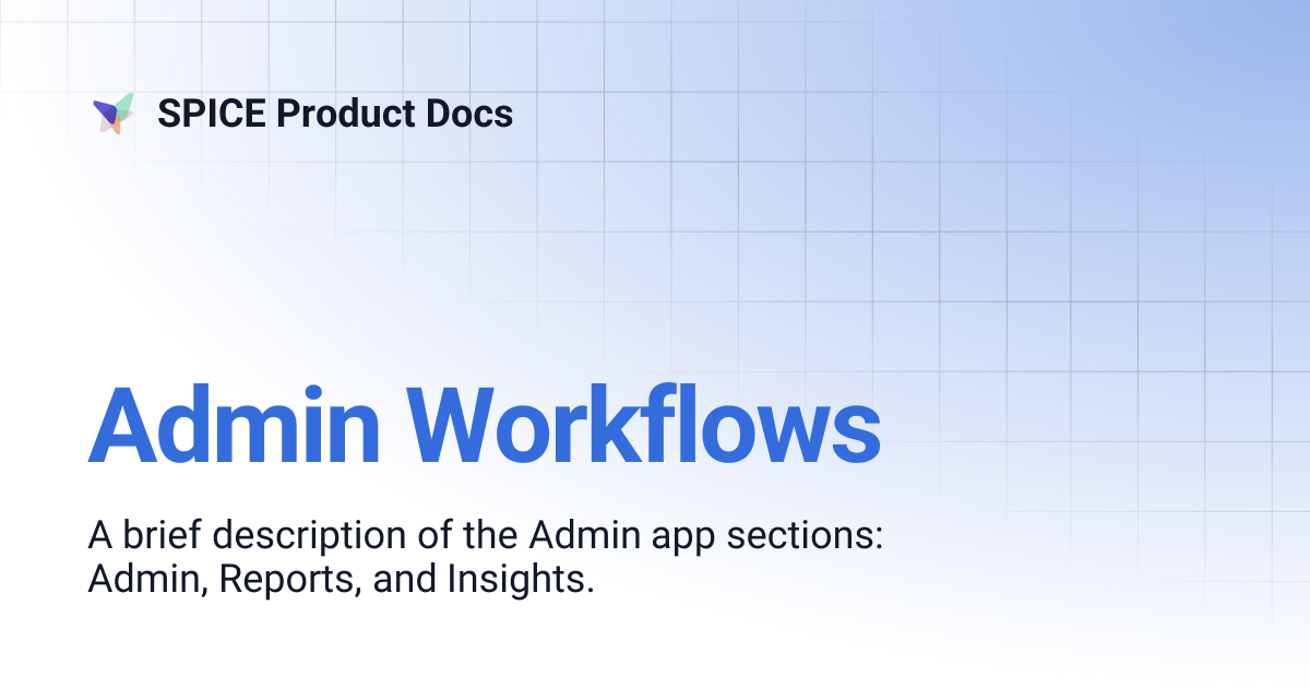 Admin Workflows Spice Product Docs