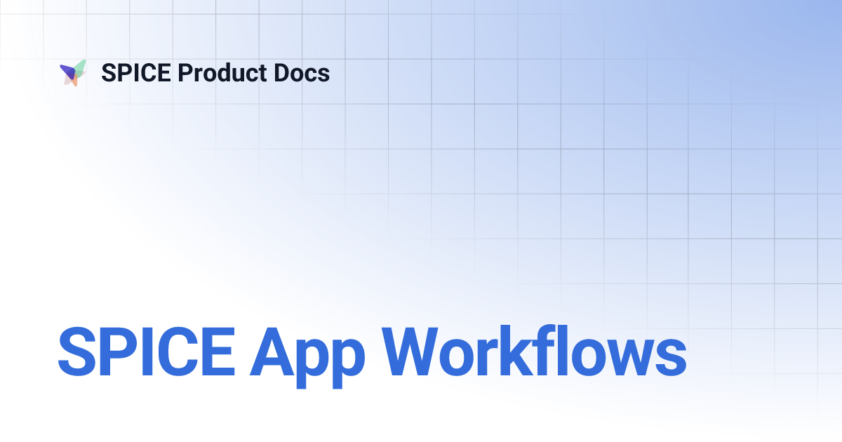 SPICE App Workflows | SPICE Product Docs